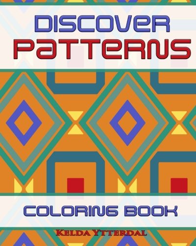 Discover Patterns Coloring Book: Ytterdal, Kelda: 9781530065585: Books ...