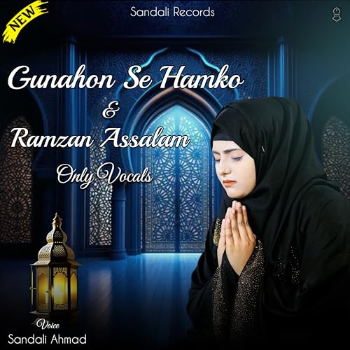 Gunahon Se Hamko & Ramzan Assalam Only Vocals von Sandali Ahmad bei ...