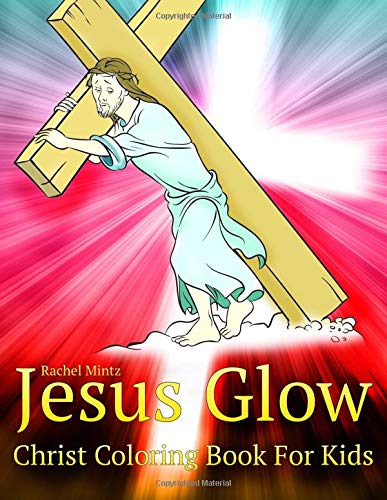 Jesus Glow - Christ Coloring Book For Kids: New Testament Bible ...
