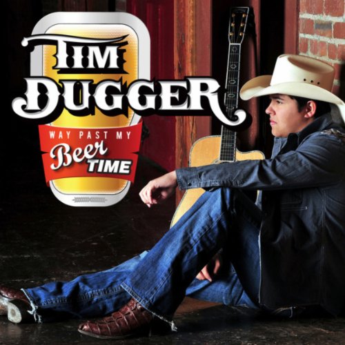 Play Way Past My Beer Time by Tim Dugger on Amazon Music