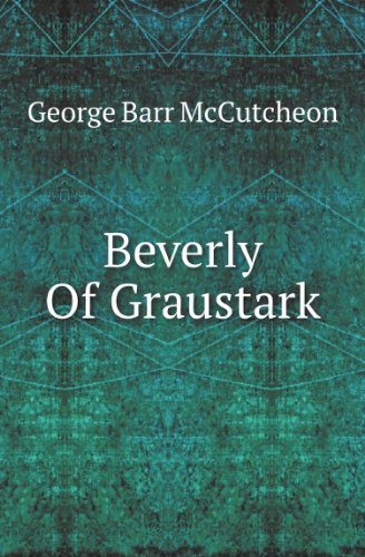 Beverly of Graustark: McCutcheon, George Barr: Amazon.com: Books