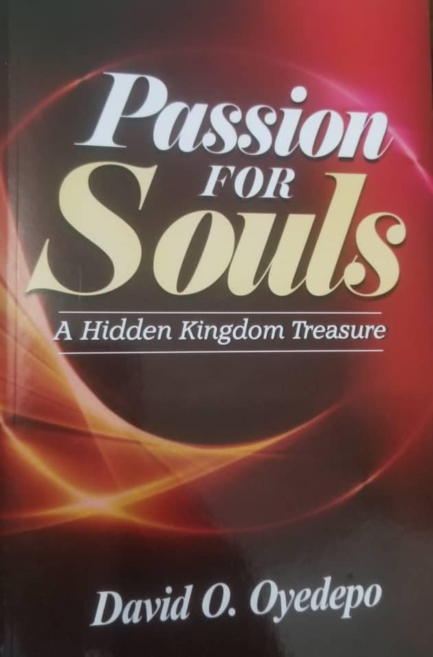 Passion For Souls: A Hidden Kingdom Treasue by. David O. Oyedepo: Dr. D ...