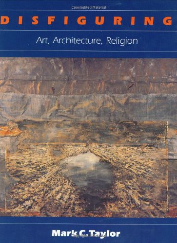 Disfiguring: Art, Architecture, Religion (Religion and Postmodernism ...