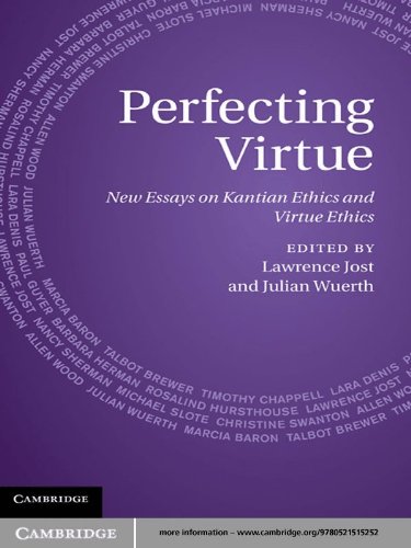 Perfecting Virtue: New Essays on Kantian Ethics and Virtue Ethics eBook ...