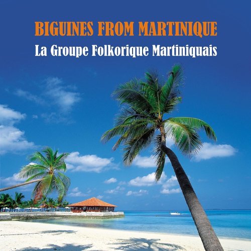 Écouter Biguines from Martinique de La Groupe Folkorique Martiniquais ...