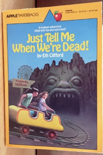 Just Tell Me When We're Dead: Clifford, Eth: 9780590406871: Amazon.com ...