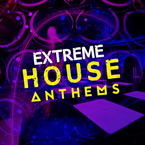 Play Extreme House Anthems by Ultimate House Anthems on Amazon Music