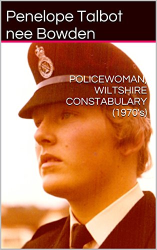 POLICEWOMAN, WILTSHIRE CONSTABULARY (1970's) eBook : Bowden, Penelope Talbot nee: Amazon.co.uk ...