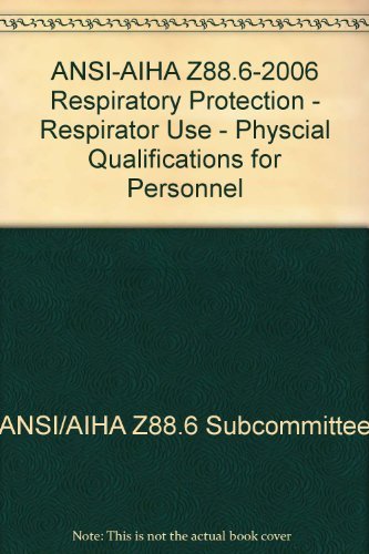 ANSI-AIHA Z88.6-2006 Respiratory Protection - Respirator Use - Physcial ...