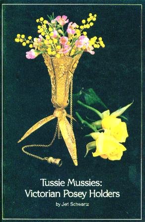 Tussie mussies: Victorian posey holders: Schwartz, Jeri: Amazon.com: Books