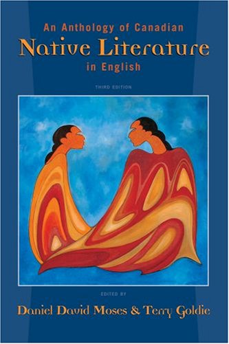 An Anthology of Canadian Native Literature in English: Moses, Daniel ...