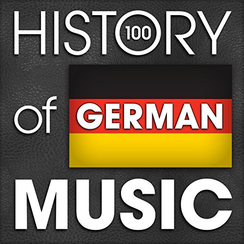 Amazon.com: The History of German Music (100 Famous Songs) : Various ...