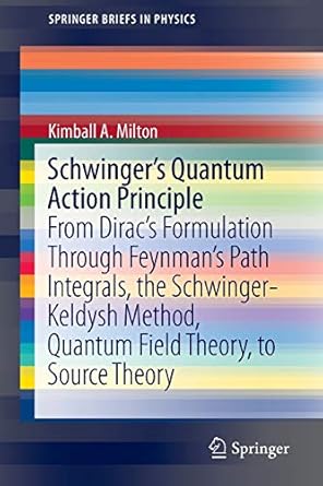 Schwinger's Quantum Action Principle: From Dirac’s Formulation Through ...