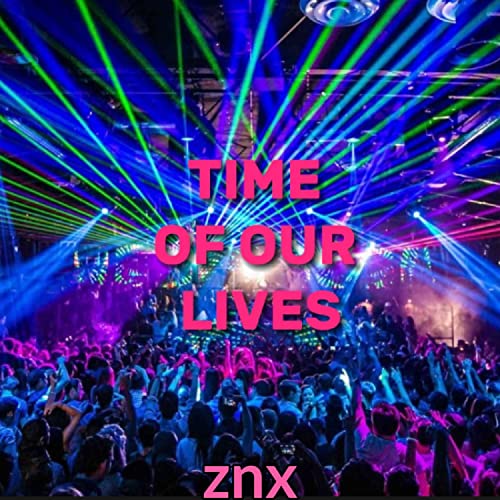 Amazon MusicでZNXのTime Of Our Livesを再生する