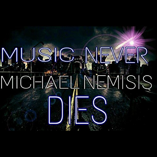 Amazon.com: Music Never Dies : Mi Nemesis: Digital Music