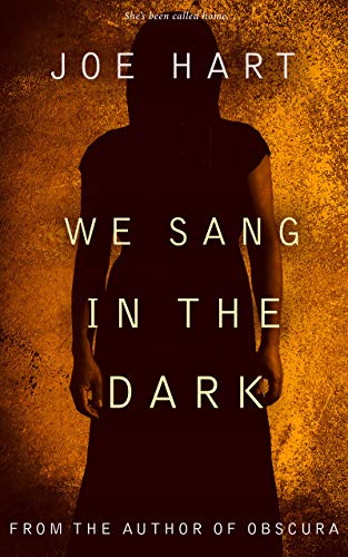 Amazon.com: We Sang In The Dark eBook : Hart , Joe : Kindle Store