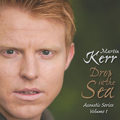Amazon.com: Acoustic Series: Drop in the Sea, Vol. 1 : Martin Kerr ...