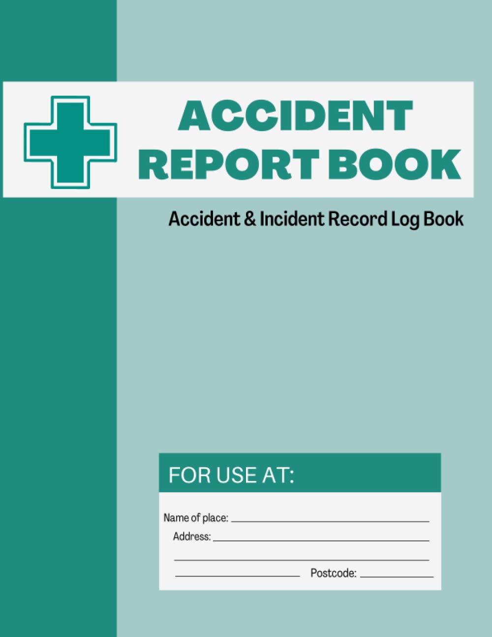 Accident Report Book: HSE Compliant Accident & Incident Record Logbook ...