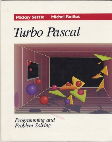 Turbo Pascal: Programming and Problem Solving: Settle, Mickey, Boillot, Michel: 9780314623096 ...