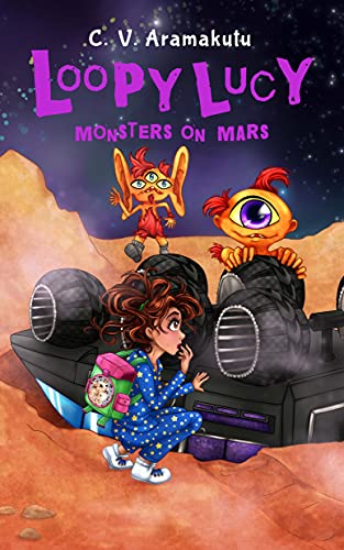 Amazon.com: Loopy Lucy: Monsters on Mars eBook : Aramakutu, C. V ...