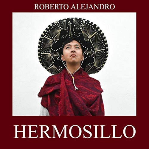 Play Hermosillo by Roberto Alejandro on Amazon Music