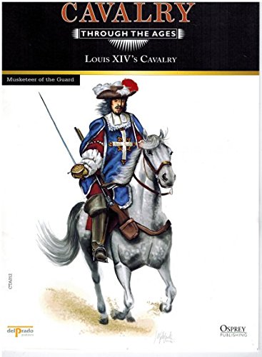 OSP-CBH001 Louis XIV's Cavalry - Musketeer of the Guard: Rene Chartrand ...