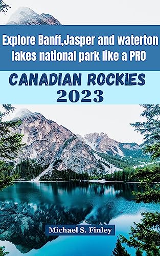 Amazon.com: Canadian Rockies: Explore Banff, Jasper and Waterton Lakes ...