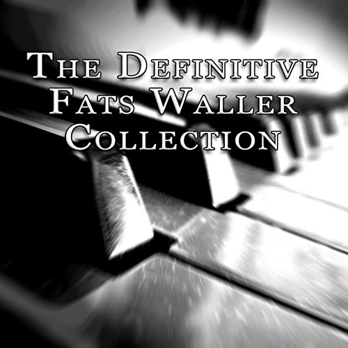 Amazon MusicでFats WallerのThe Definitive Collection of Fats Wallerを再生する