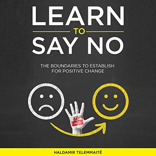 Amazon.com: Learn to Say No: The Boundaries to Establish for Positive ...