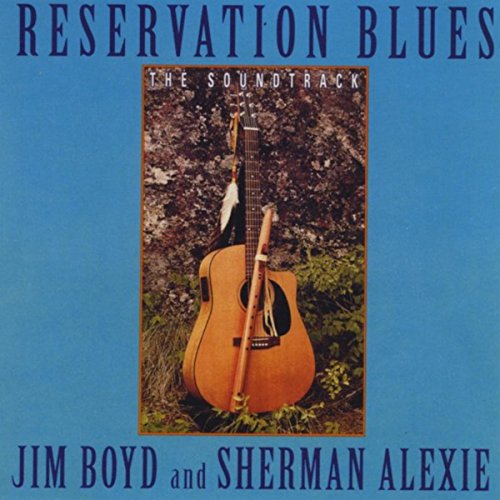 Amazon.com: Reservation Blues: The Soundtrack : Jim Boyd and Sherman ...