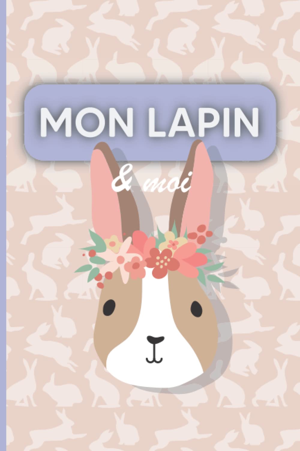 Buy Carnet de suivi pour mon lapin: Mon lapin & moi, un carnet pour ...