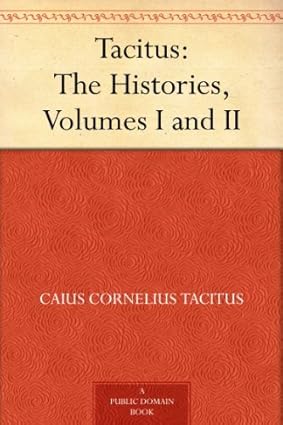 Amazon.com: Tacitus: The Histories, Volumes I and II eBook : Tacitus ...