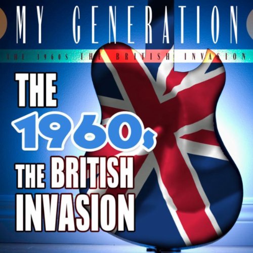 Play My Generation: The 1960s -The British Invasion by Graham Blvd on ...