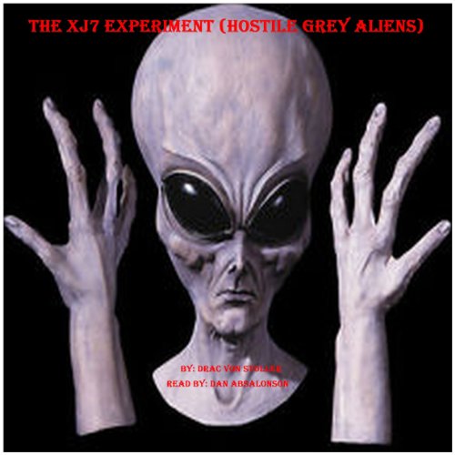 Amazon.com: The XJ7 Experiment: Hostile Grey Aliens (Audible Audio ...