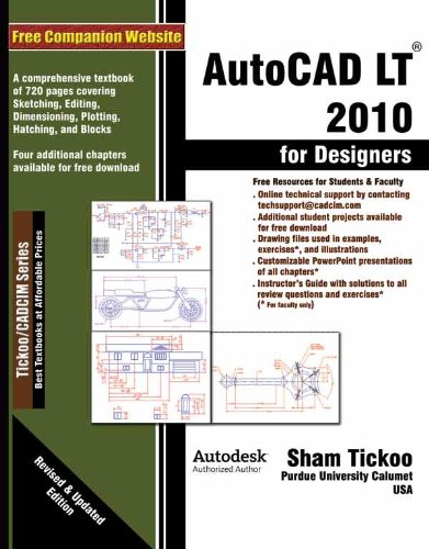 AutoCAD LT 2010 for Designers: Prof. Sham Tickoo Purdue Univ. and CADCIM Technologies ...