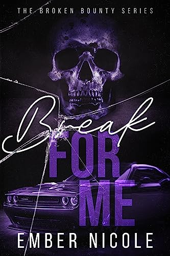 Break for Me (The Broken Bounty Series Book 1) eBook : Nicole, Ember ...