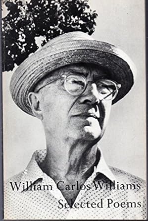 The Selected Poems of William Carlos Williams: Williams, William Carlos ...