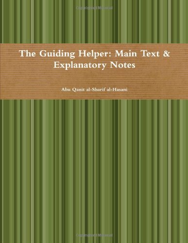 The Guiding Helper: Main Text & Explanatory Notes: al-Hasani, Abu Qanit ...