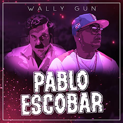 Pablor Escobar de Wally Gun en Amazon Music Unlimited
