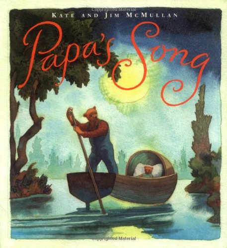 Papa's Song: McMullan, Kate, McMullan, Jim: 9780374457181: Amazon.com ...