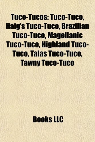 Tuco-Tucos: Tuco-Tuco, Haig's Tuco-Tuco, Brazilian Tuco-Tuco ...