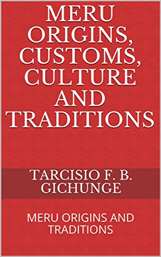 MERU ORIGINS, CUSTOMS, CULTURE AND TRADITIONS: MERU ORIGINS AND ...