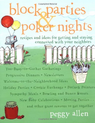 Block Parties & Poker Nights: Recipes and Ideas for Getting and Staying ...