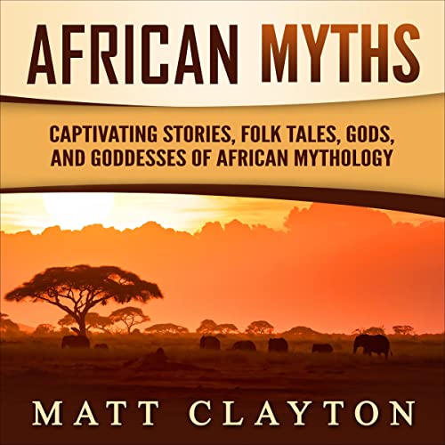 Amazon.com: African Myths: Captivating Stories, Folk Tales, Gods, and ...