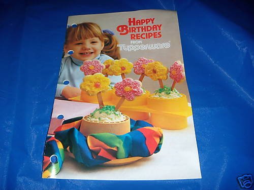 Happy Birthday Recipes from Tupperware: Tupperware: Amazon.com: Books