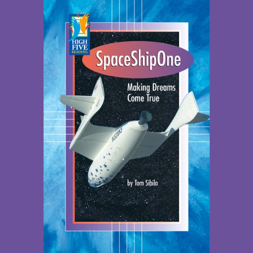 SpaceShipOne: Making Dreams Come True (High Five Reading): Amazon.co.uk ...