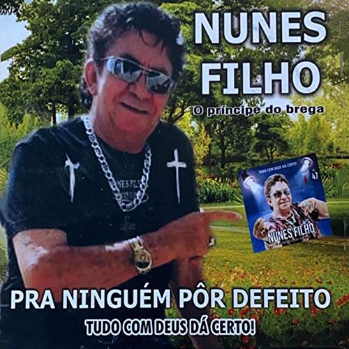 Amazon MusicでNunes FilhoのPra Ninguém Pôr Defeitoを再生する