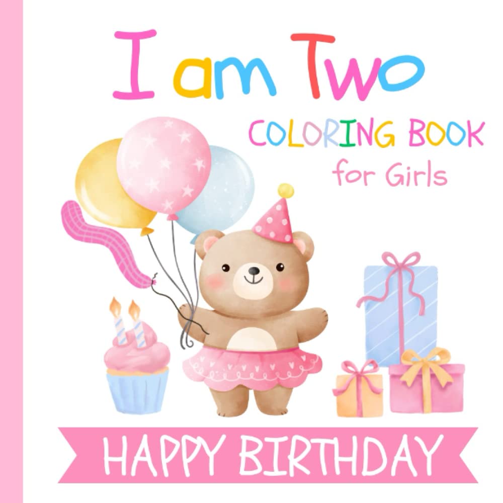 I am Two Birthday Coloring Book for Girls: Gift for 2 Year Old Kids ...