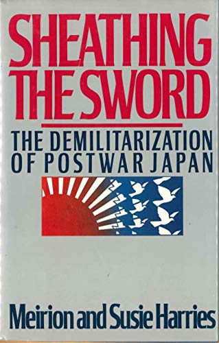 Amazon.com: Sheathing the Sword: The Demilitarization of Japan ...