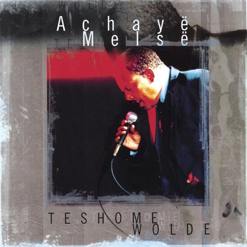Amazon.co.jp: Achaye Melse : Teshome Wolde: デジタルミュージック